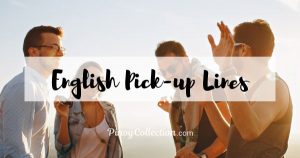 Pick Up Lines: 870+ Best English Pick Up Lines (with Pictures)